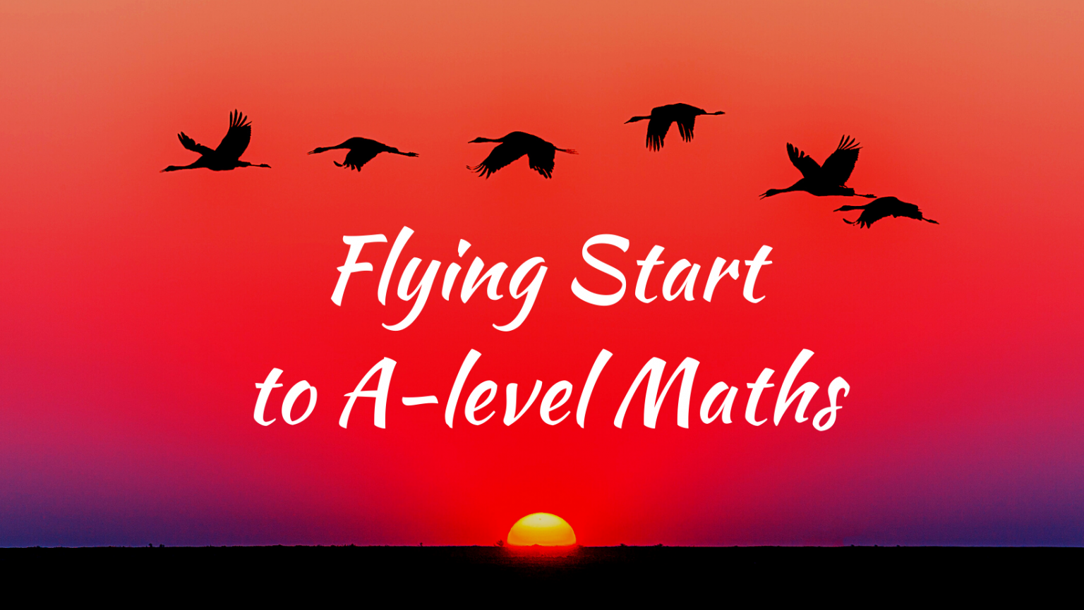 How to make a flying start to A-level Maths | B28 Maths Tutor